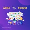 Agile vs. Scrum: What's the Difference?