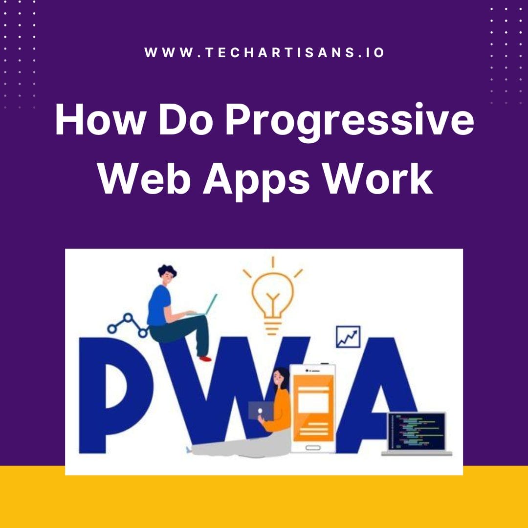 Behind the Scenes: Understanding the Mechanism of Progressive Web App