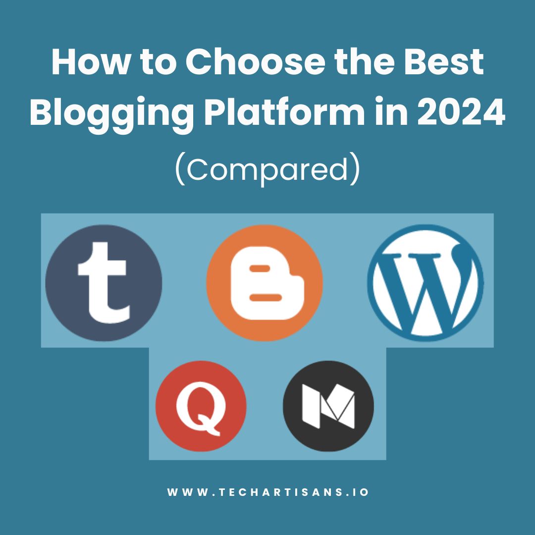 How To Choose The Best Blogging Platform In 2024 Compared