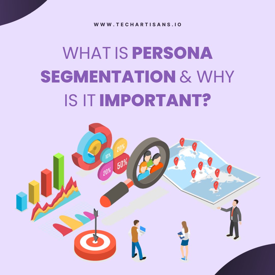 What Is Persona Segmentation and Why Is It Important?